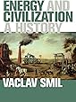 Energy and Civilization: A History (The MIT Press): Smil, Vaclav ...