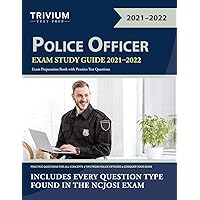 Police Officer Exam Study Guide 2021-2022: Exam Preparation Book with ...