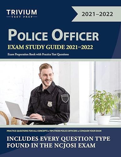 Police Officer Exam Study Guide 2021-2022: Exam Preparation Book with ...