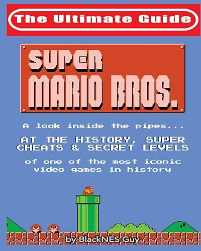 NES Classic: The Ultimate Guide to Super Mario Bros.: A look inside the ...