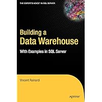 Building a Data Warehouse: With Examples in SQL Server (Expert's Voice ...
