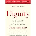 Dignity: Its Essential Role in Resolving Conflict: Hicks Ph.D, Donna ...