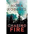 Chasing Fire: Roberts, Nora: 9780399157448: Books - Amazon.ca