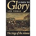 13 Days to Glory: The Siege of the Alamo (Volume 2) (Southwest ...