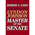 Amazon.com: Master of the Senate: The Years of Lyndon Johnson III ...