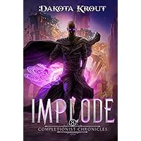 Implode (The Completionist Chronicles): Krout, Dakota: 9781637661406: Amazon.com: Books