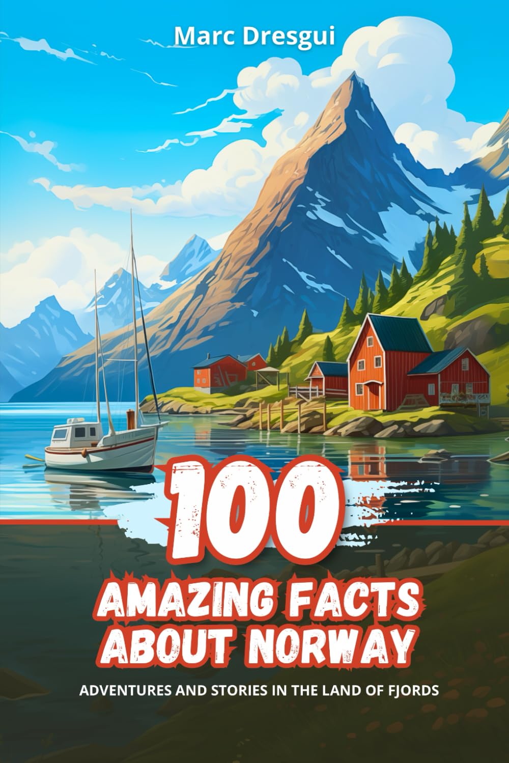 Mua 100 Amazing Facts about Norway: Adventures and Stories in the Land of Fjords 100 Amazing ...