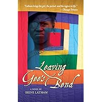 Leaving Gee's Bend: A Novel: Latham, Irene: 9781588383327: Amazon.com ...