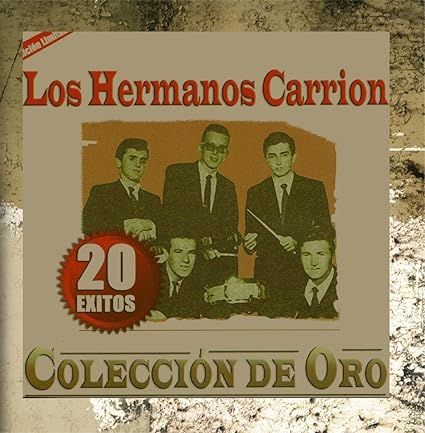 Los Hermanos Carrion - 20 Exitos Coleccion de Oro - Amazon.com Music