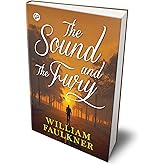 The Sound and the Fury: The Corrected Text: Faulkner, William ...