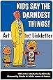 Kids Say the Darndest Things!: Linkletter, Art, Schulz, Charles M ...