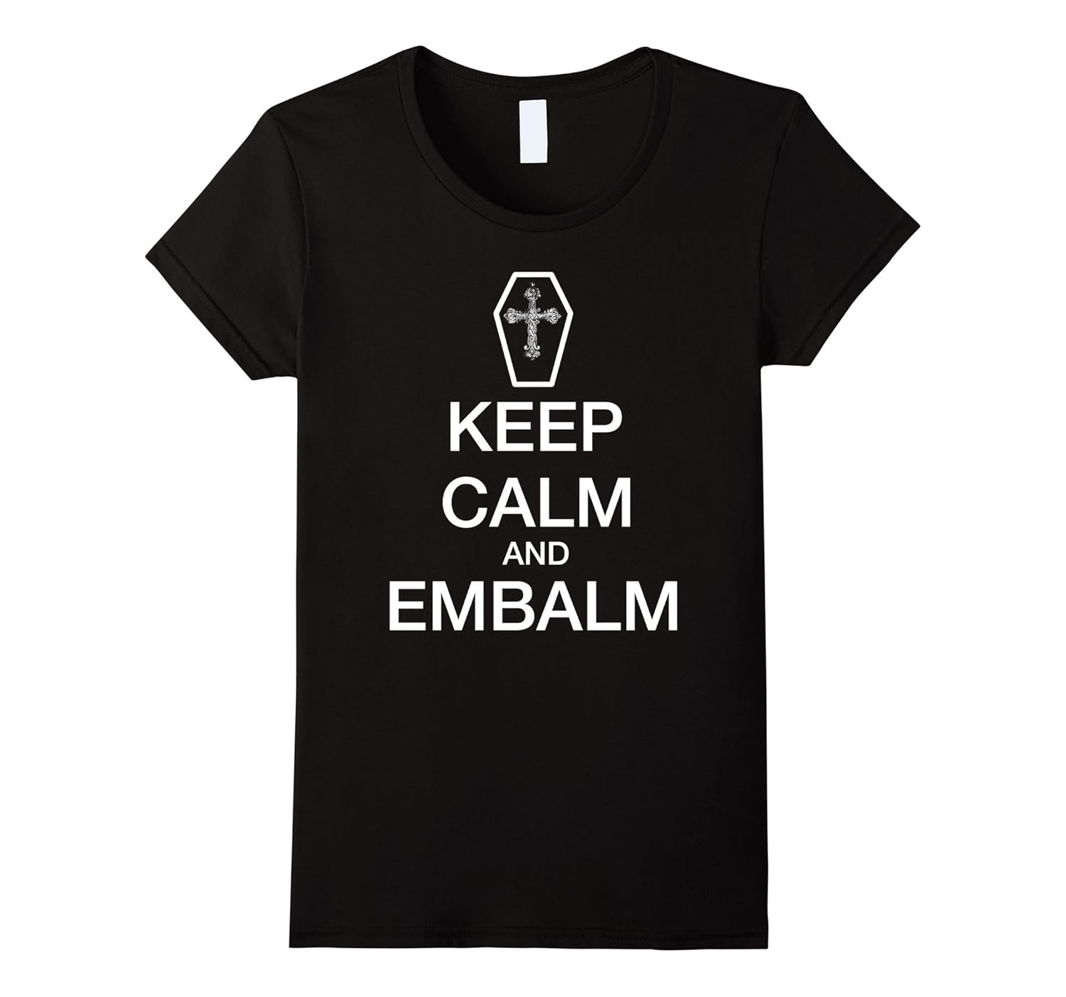 Funny Embalmer Tee Shirt Keep Calm And Embalm Coffin-4LVS – 4loveshirt