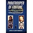 Paratrooper of Fortune: The Story of Ted B. Braden - Vietnam Commando ...