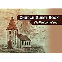 Church Guest Book - We Welcome You!: Guest Book for Churches and Other ...