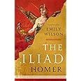 Amazon.com: The Iliad: 9781324001805: Homer, Wilson, Emily: Books
