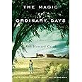 Amazon.com: The Magic of Ordinary Days: A Novel: 9780143119951: Creel ...