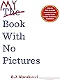 My Book With No Pictures: Amazon.co.uk: B. J. Novak: Books