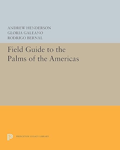 Field Guide to the Palms of the Americas (Princeton Legacy Library) in ...