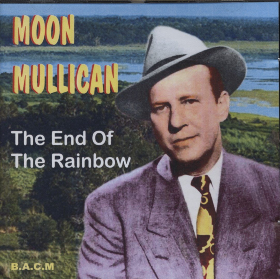 Moon Mullican, Sunshine Boys - Moon Mullican: The End Of The Rainbow ...