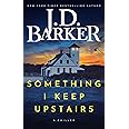Amazon.com: Something I Keep Upstairs: 9798989265480: Barker, J.D.: Books