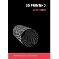 Amazon.com: 3D Printing (The MIT Press Essential Knowledge series ...