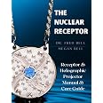 The Nuclear Receptor By Dr. Fred Bell (Updated Original Works of the ...