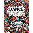 Dance Coloring Book: Dancers Of All Ages, 50 Unique Designs, Ballet ...
