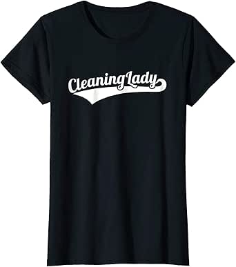 Amazon.com: Womens Cleaning lady T-Shirt: Clothing