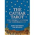 The Cathar Tarot: The Secret Wisdom of the Perfecti: Matthews, John ...