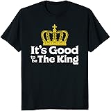Amazon.com: It's Good to be King T-shirt with Crown: Clothing