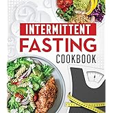 Intermittent Fasting Diet Guide and Cookbook: A Complete Guide to 16:8 ...