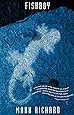 Fishboy: Richard, Mark: 9780385425681: Amazon.com: Books