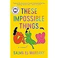 Amazon.com: These Impossible Things: A Novel: 9781538709313: El-Wardany ...