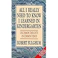 All I Really Need to Know I Learned in Kindergarten: Robert Fulghum ...