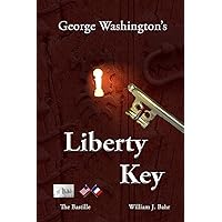 Amazon.com: George Washington's Liberty Key: Mount Vernon's Bastille ...