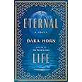 Amazon.com: Eternal Life: A Novel: 9780393608533: Horn, Dara: Books