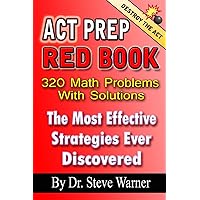 ACT Prep Red Book - 320 Math Problems With Solutions: The Most ...