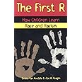 The First R: How Children Learn Race and Racism: Feagin, Joe R ...