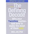 The Defining Decade: Why Your Twenties Matter--And How to Make the Most ...