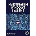 Amazon.com: Investigating Windows Systems: 9780128114155: Carvey, Harlan: Books