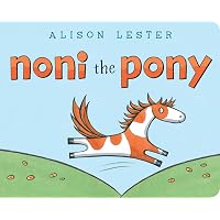 Amazon.com: Noni the Pony: 9781534453555: Lester, Alison, Lester ...