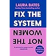 Fix the System, Not the Women: Laura Bates: 9781398523401: Amazon.com ...
