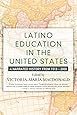 Latino Education in the United States: A Narrated History from 1513 ...
