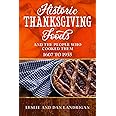 Historic Thanksgiving Foods: And the People who Cooked Them, 1607 to ...