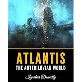 Atlantis: The Antediluvian World: Fully Illustrated: Donnelly, Ignatius ...