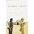 George Lucas: A Life: Jones, Brian Jay: 9780316257442: Amazon.com: Books