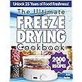 The Ultimate Freeze Drying Cookbook: Discover the Ultimate Guide to ...