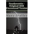 Frankenstein - Original 1818 Uncensored Version: Shelley, Mary: 9781329437982: Amazon.com: Books