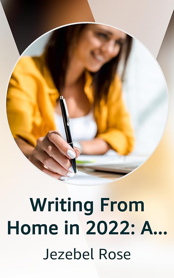 Writing From Home in 2022: An All-Inclusive Ongoing Guide with a Focus ...