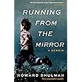 Amazon.com: Running from the Mirror: A Memoir: 9780985581534: Shulman ...